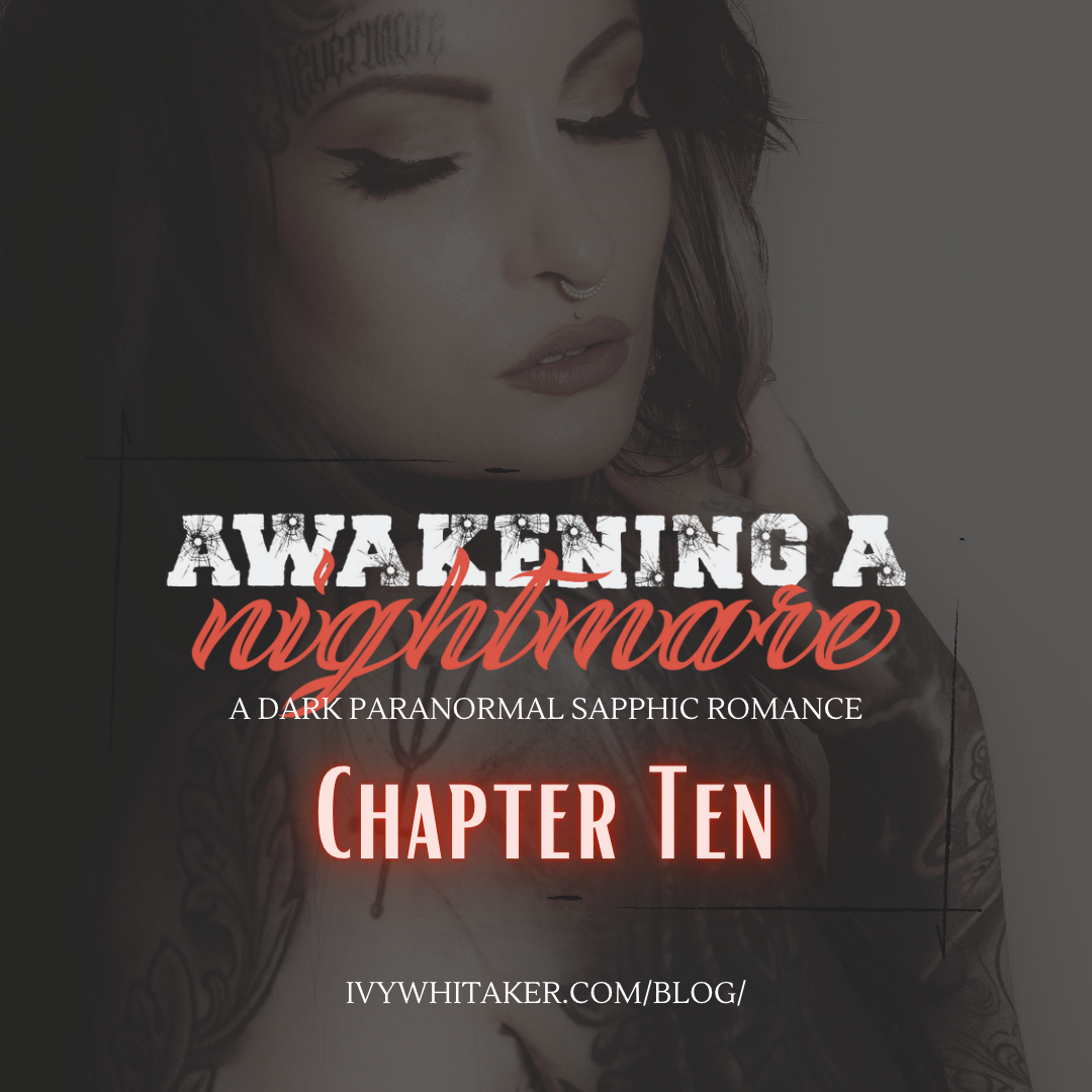 Awakening a Nightmare: Chapter Ten – Ivy Whitaker