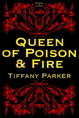 Spotlight: ‘Queen of Poison & Fire’ by Tiffany Parker: The Birth of a ...